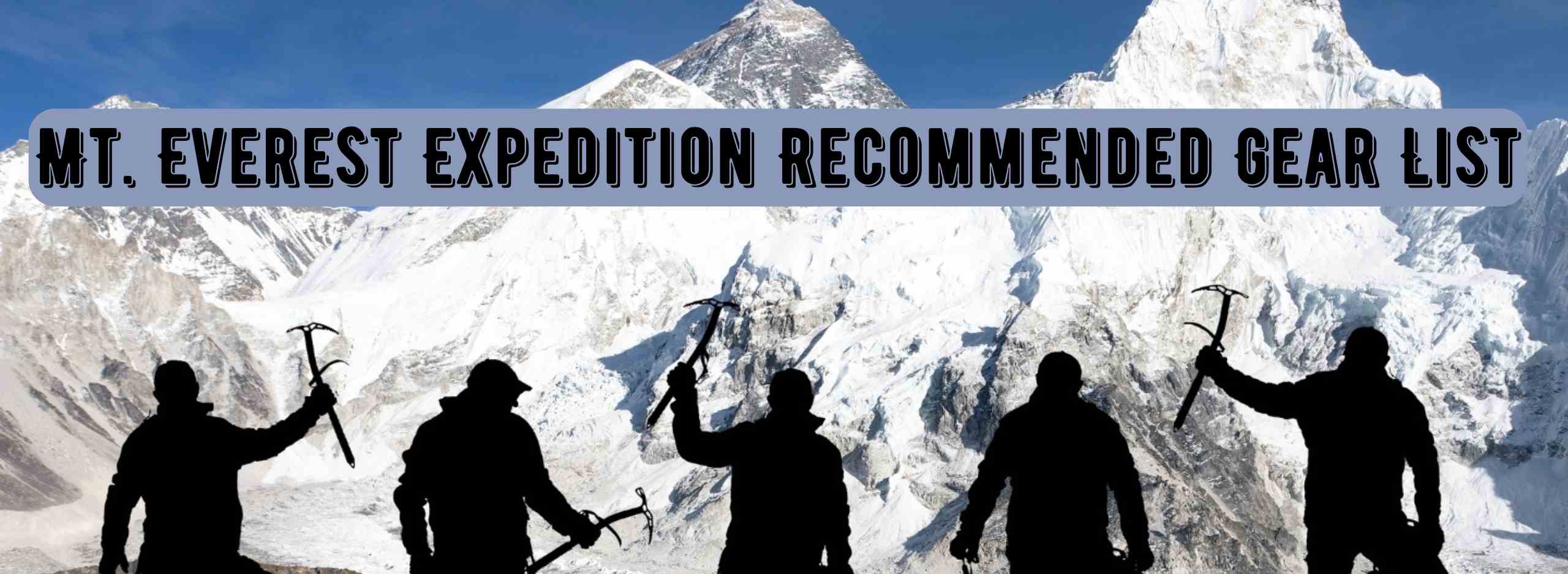 Mt. Everest Expedition Recommended Gear List